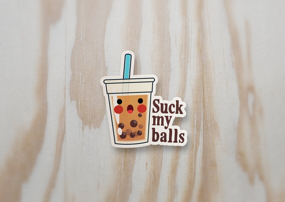 Suck My Balls Boba Tea Sticker Funny Inappropriate Bubble - Etsy