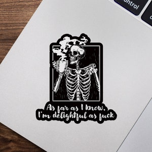 As Far as I Know I'm Delightful Skeleton, Delightful AF, Coffee Drinker ...