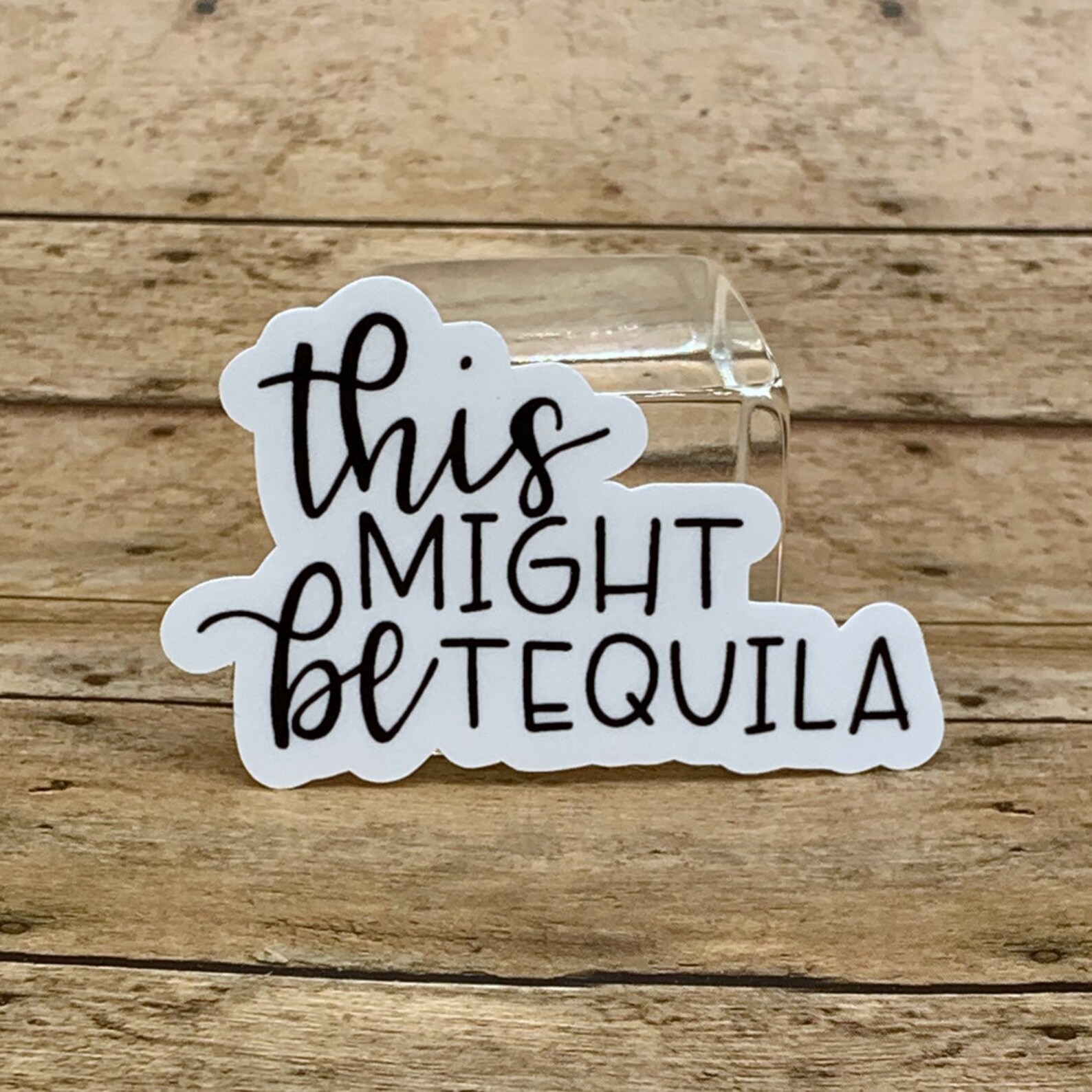 This Might Be Tequila Sticker, Funny Alcohol Drinker Decal ...