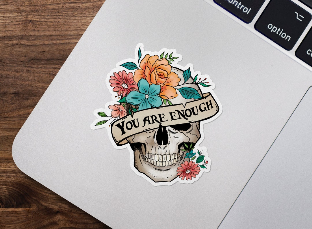 Skull and Flowers You Are Enough Sticker, Flowers, Skeleton ...