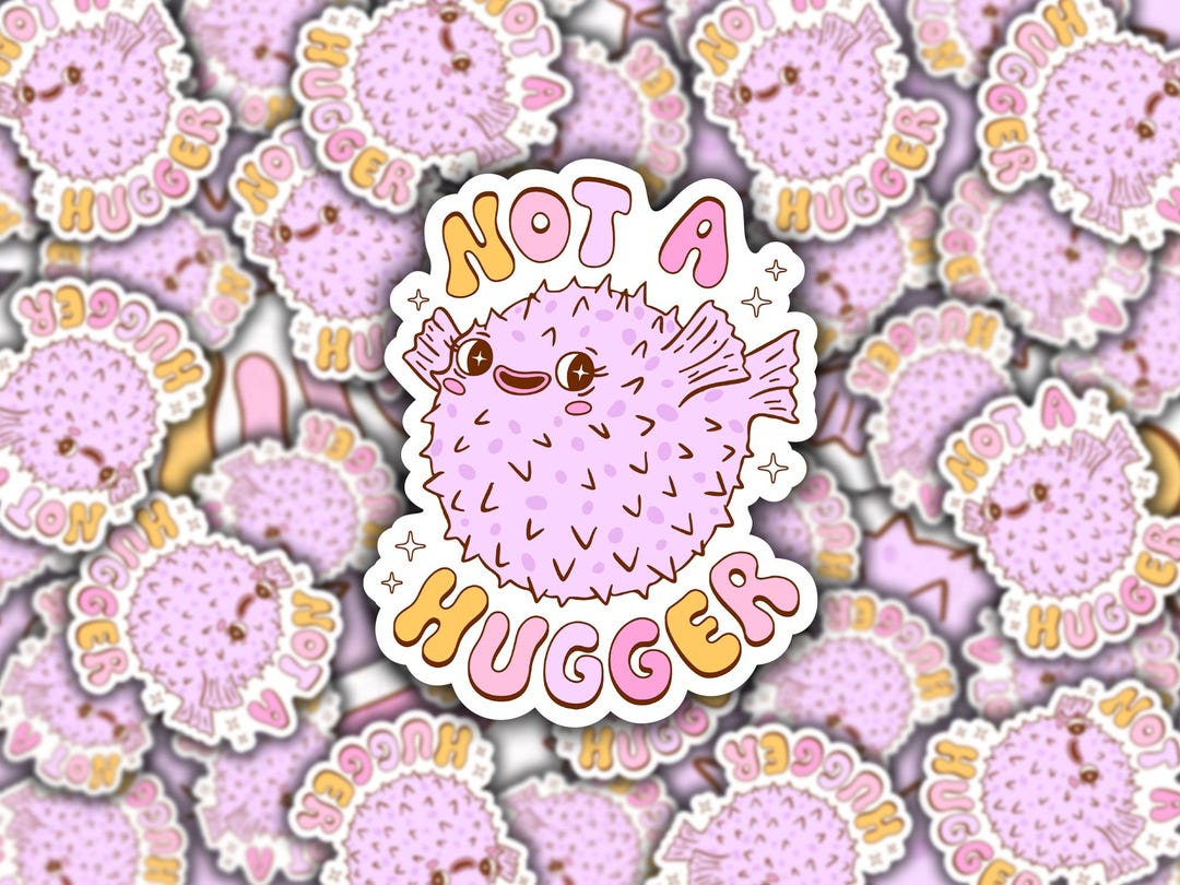 Not a Hugger Sticker, Funny Puffer Fish, Mental Health Awareness Gift ...