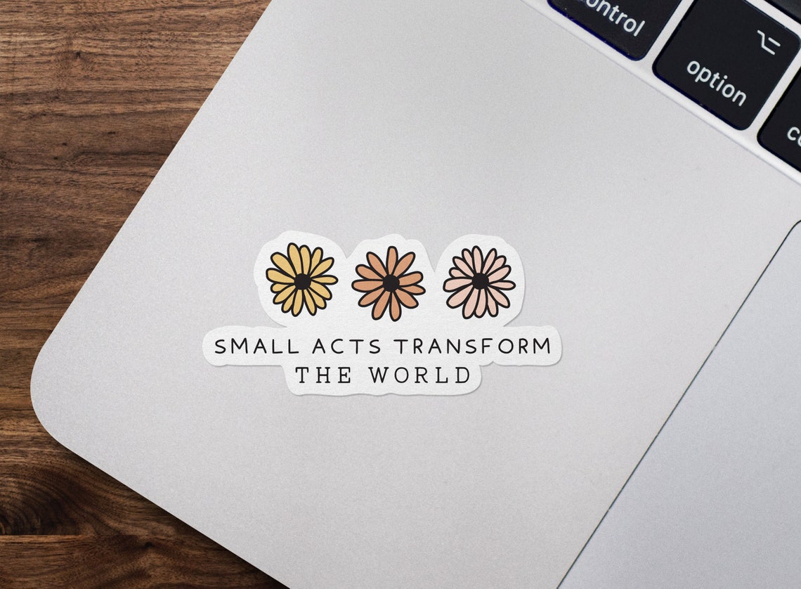 Small Acts Transform the World Sticker Be Kind Acts of | Etsy