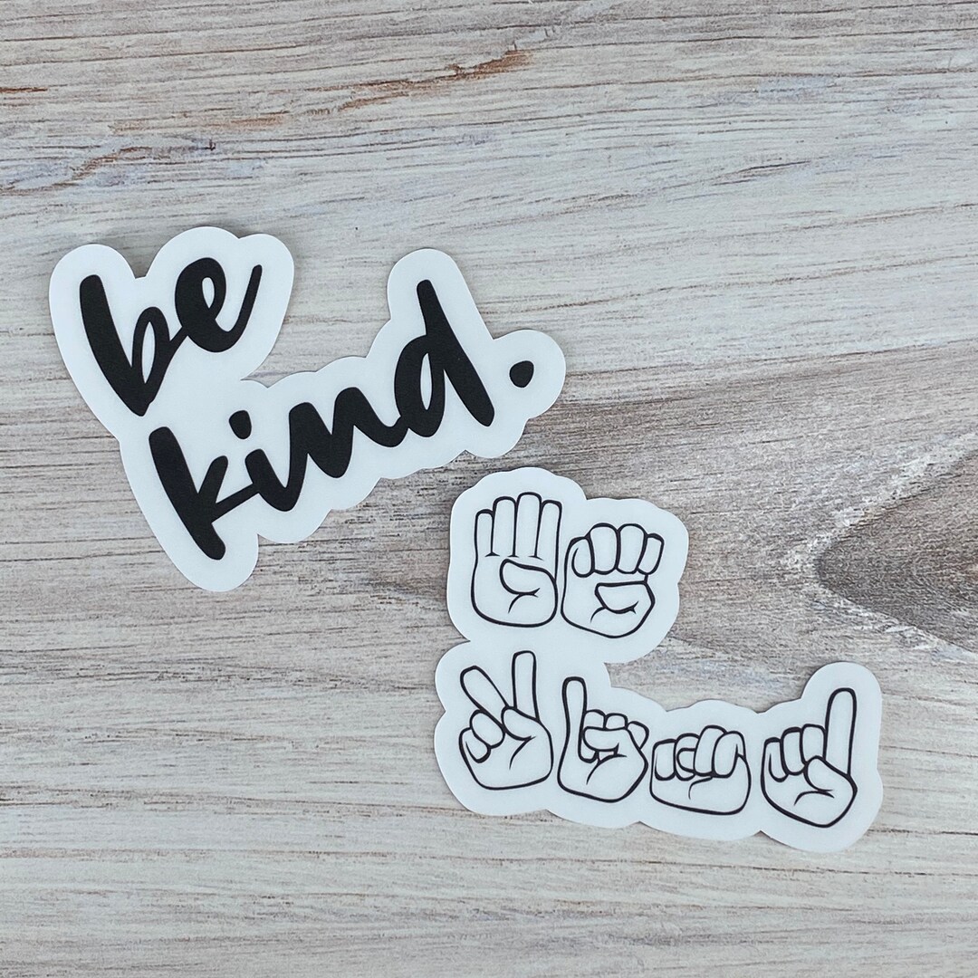 Be Kind Sticker, Kindness Decal, American Sign Language, ASL, Deaf ...