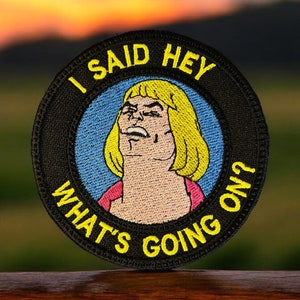He-man 'I Said Hey What's Going On' Patch Multiple Sizes - Etsy