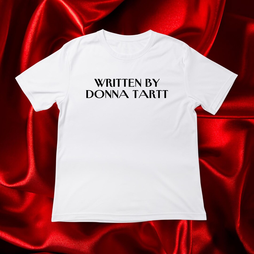 Written by Donna Tartt Shirt - the Secret History the Goldfinch Merch ...