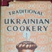 Vintage Traditional UKRAINIAN COOKERY Cookbook by Savella Stechishin ...