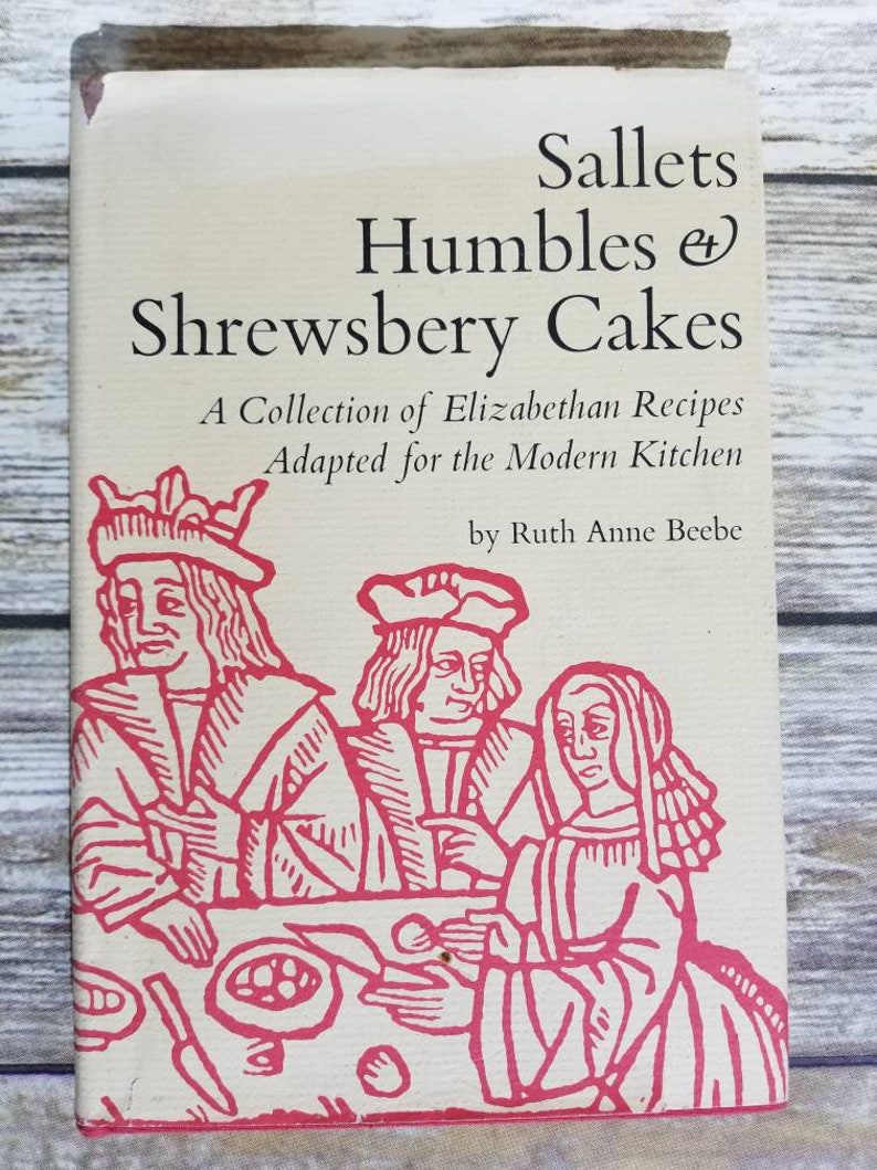Vintage Book Sallets Humbles and Shrewsbery Cakes by Ruth Anne Beebe ...