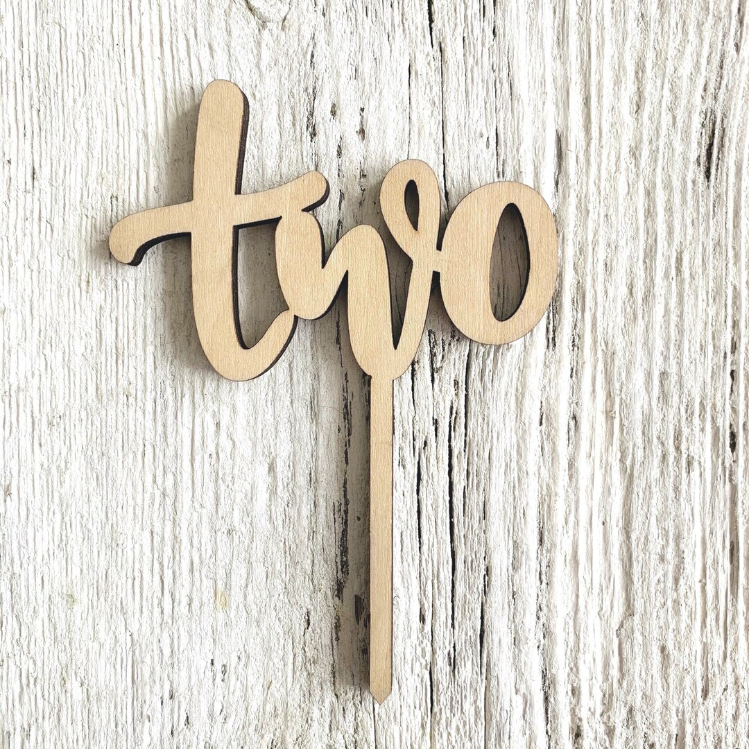 Two Cake Topper - Cake Topper - Birthday - Laser Cut - Hand Lettered ...