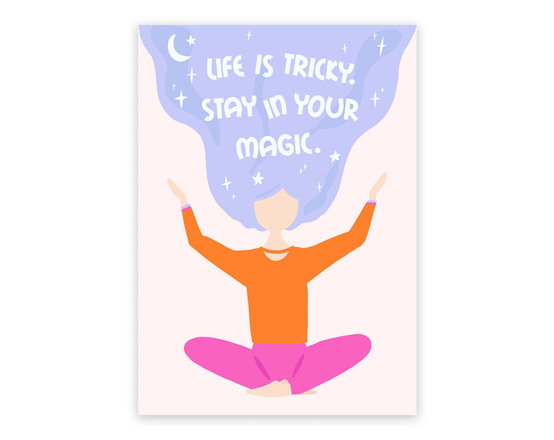 Life is Tricky Stay in Your Magic 5x7 Mini Print, Daily Affirmation ...