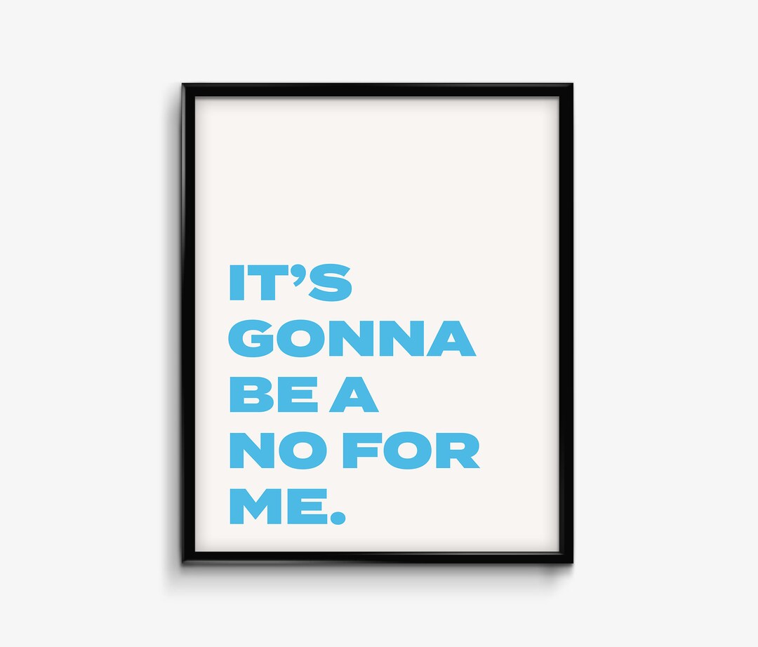 It S Gonna Be A No For Me Art Print Funny Quote Office Art Humorous