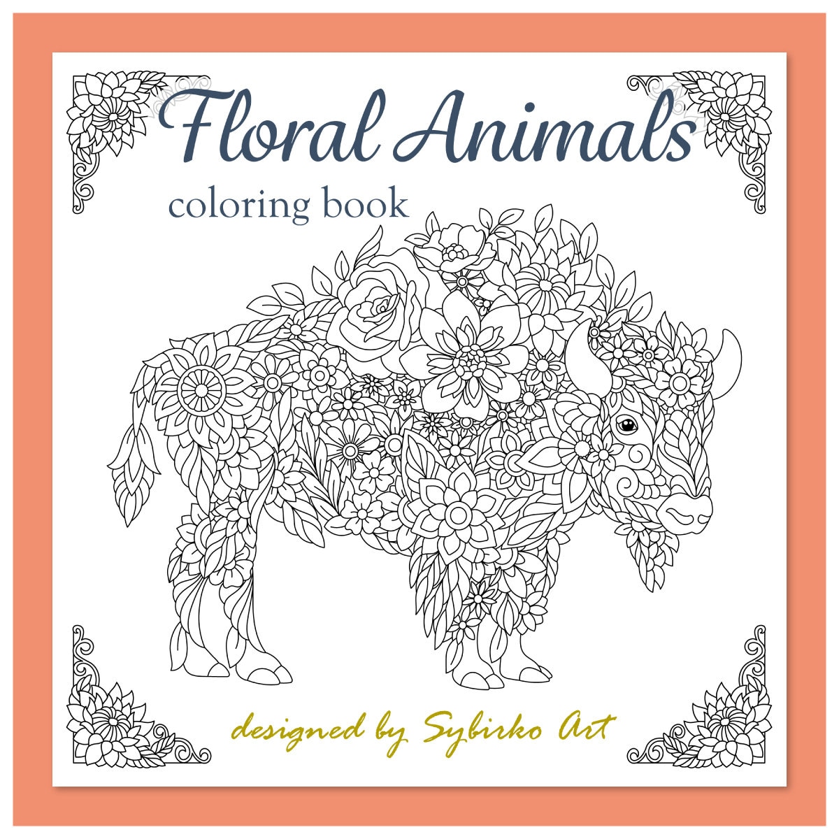 Floral Animals Coloring Pages. Animal Coloring Book for Adults and Kids ...