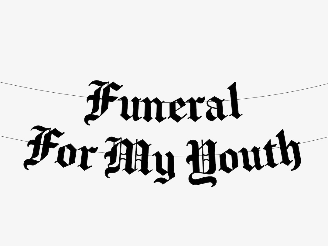 Funeral for My Youth Old English Goth Banner, Gothic Birthday Party ...