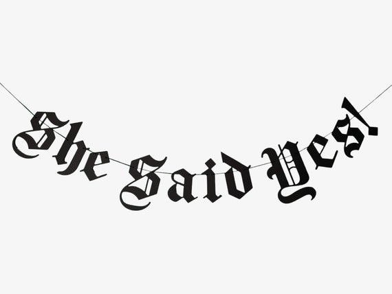 She Said Yes Old English Goth Engagement Banner Gothic - Etsy