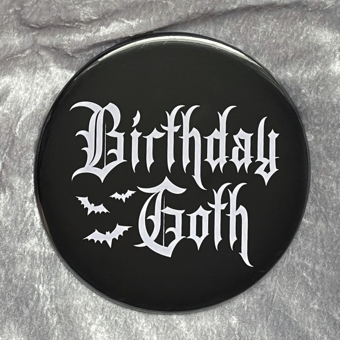 Large Birthday Goth Button Badge, Gothic Birthday Party, Metalhead ...