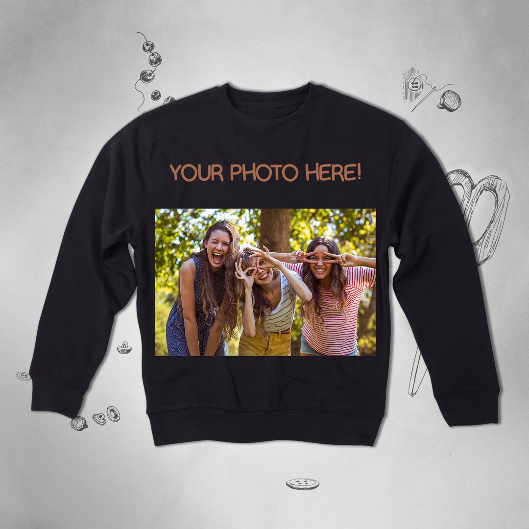 Your Photo Custom Personalized Sweatshirt Men Women Unisex Graphic ...