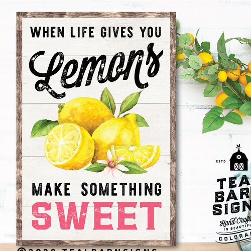 When LIFE Gives You LEMONS Make Something SWEET Sign Farmhouse | Etsy