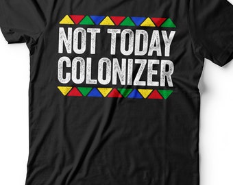Not Today Colonizer | Etsy