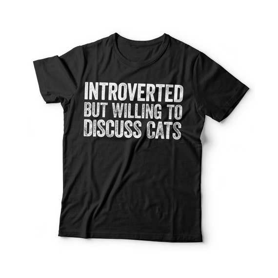 Introverted but Willing to Discuss Cats T-shirt Unisex Funny - Etsy