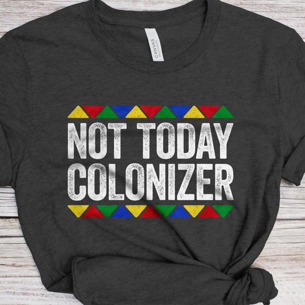 Not Today Colonizer - Etsy Not Today Colonizer - Etsy