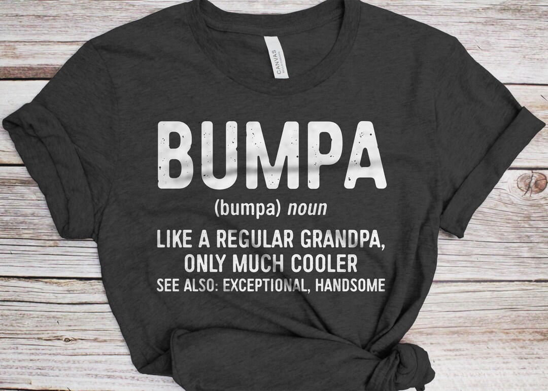 Bumpa Like A Regular Grandpa Only Cooler T-shirt - Funny Mens Best Papa ...