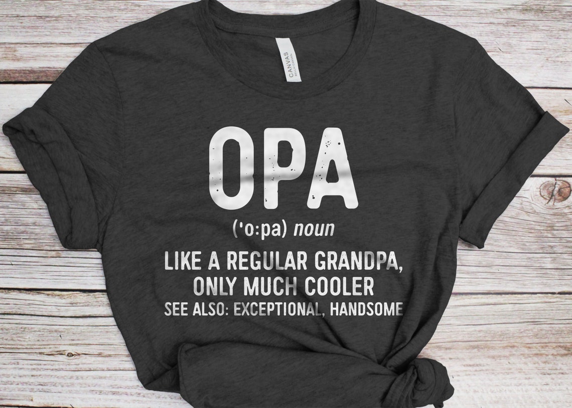 Opa Like A Regular Grandpa Only Much Cooler T-shirt - Unisex Funny Mens ...