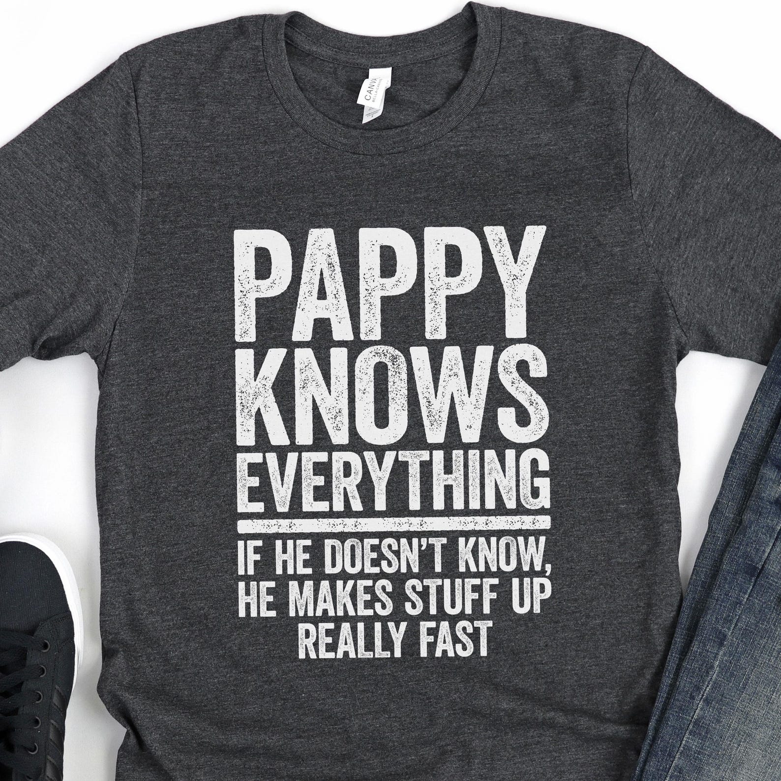 Pappy Knows Everything If He Doesn't Know He Makes Stuff up T-shirt ...