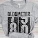 Oldometer 80 T-shirt - Unisex Funny 80 AF Mens 80th Birthday Shirt ...