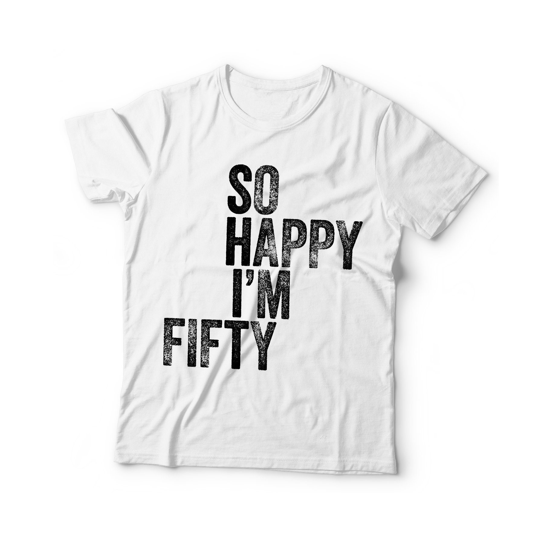 So Happy I'm Fifty T-shirt Unisex Funny 50 AF Mens 50th | Etsy