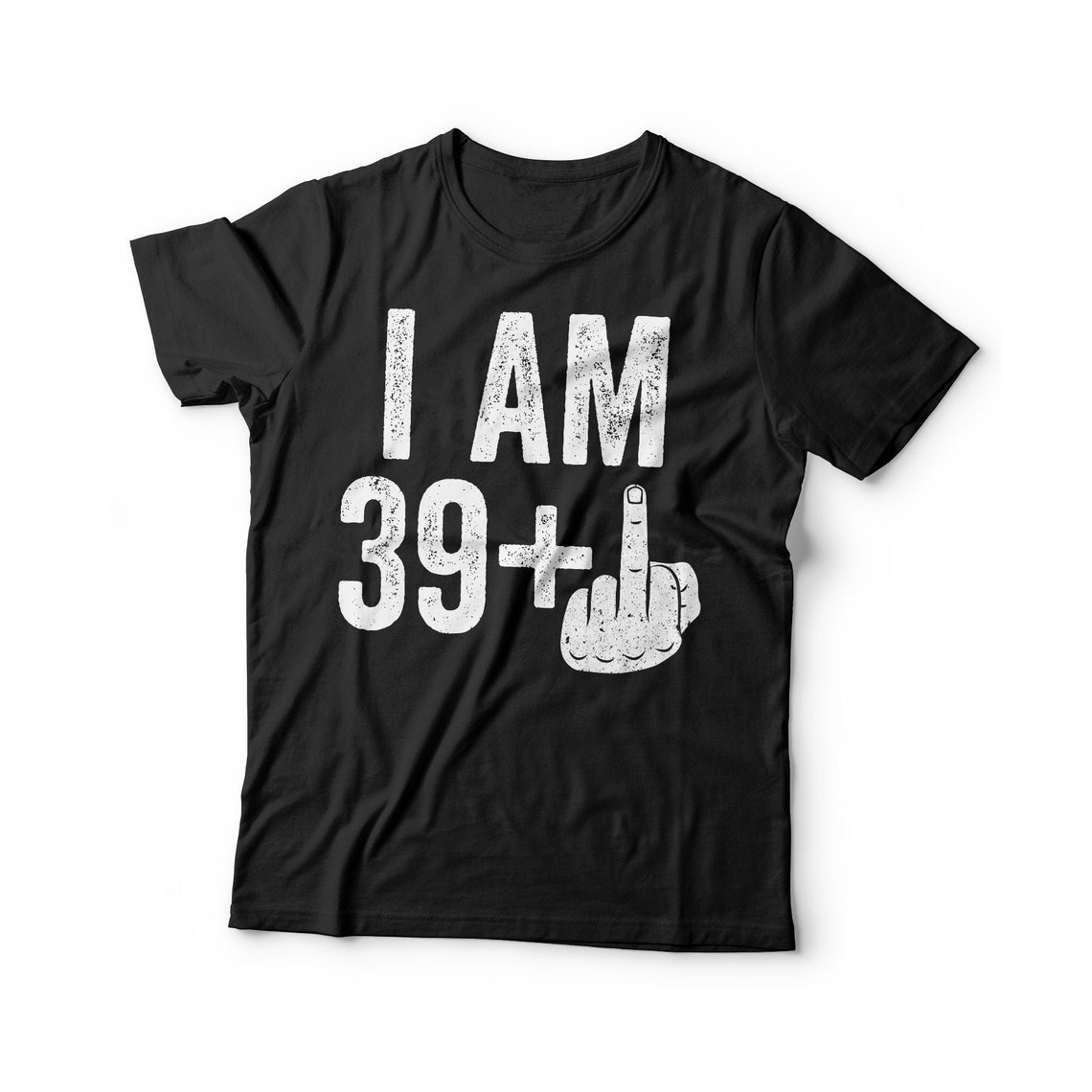 I Am 39 Plus Middle Finger T-shirt Unisex Funny 40 AF Mens - Etsy UK