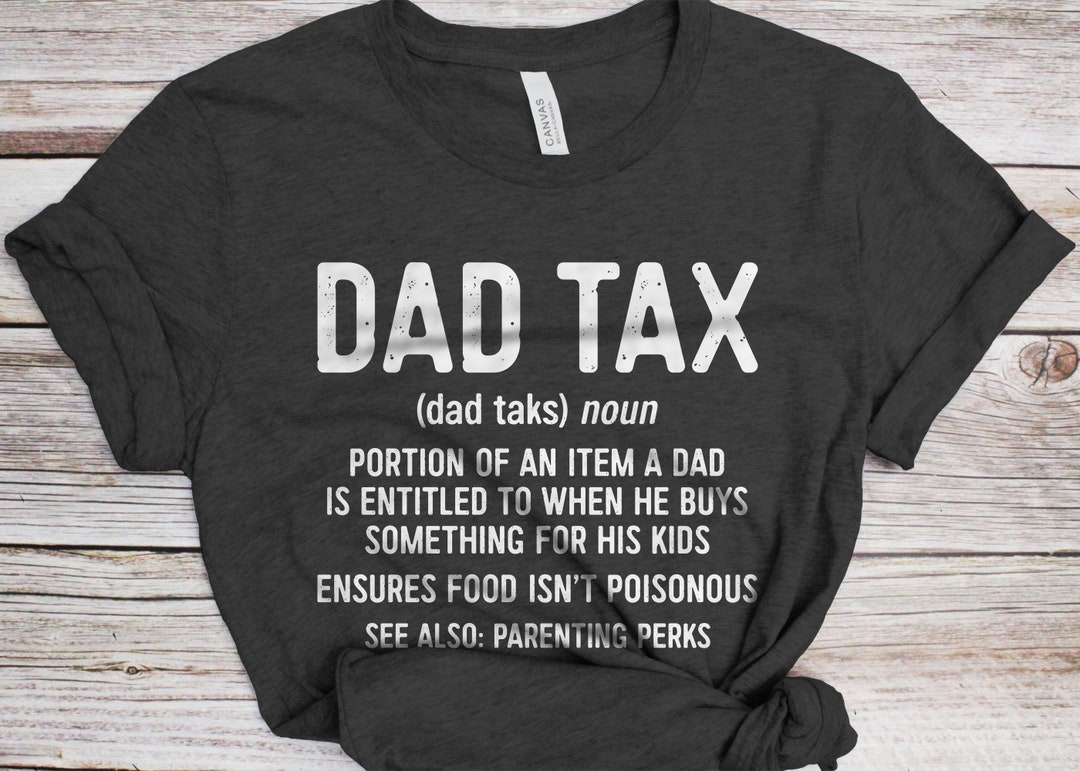 Dad Tax Definition T-shirt - Funny Mens Best Dad Tax Shirt - Vintage ...