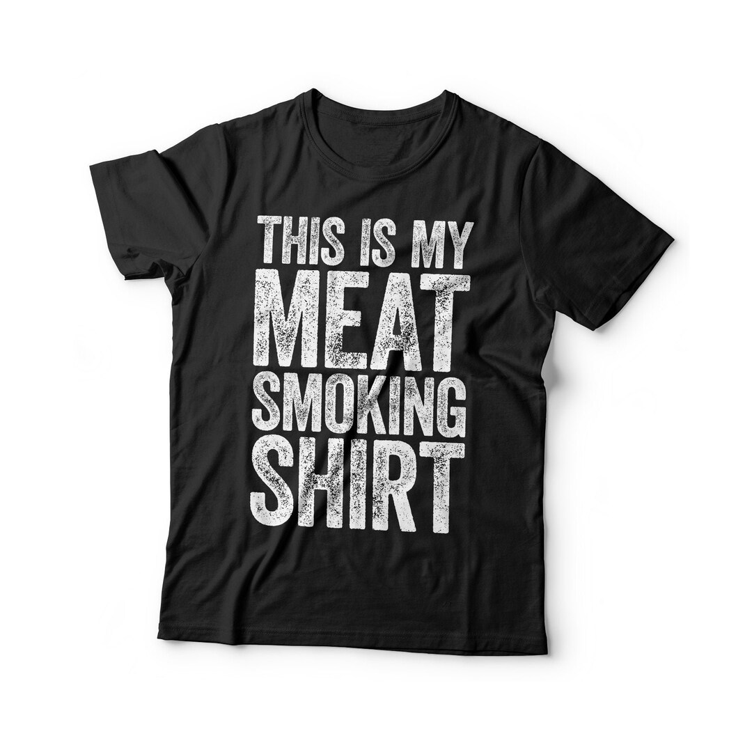 This is My Meat Smoking Shirt T-shirt - Unisex Funny Mens BBQ Pitmaster ...
