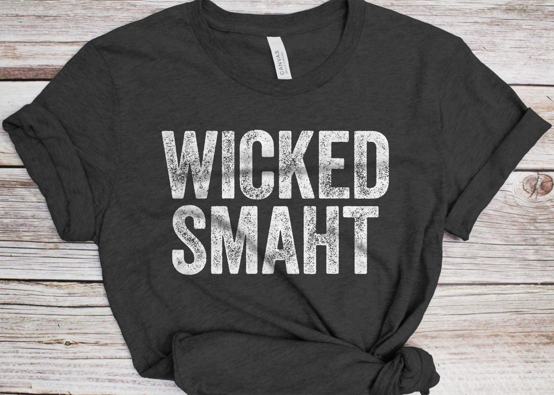 Wicked Smaht T-shirt - Unisex Funny Mens Boston Shirt - Boston Local ...