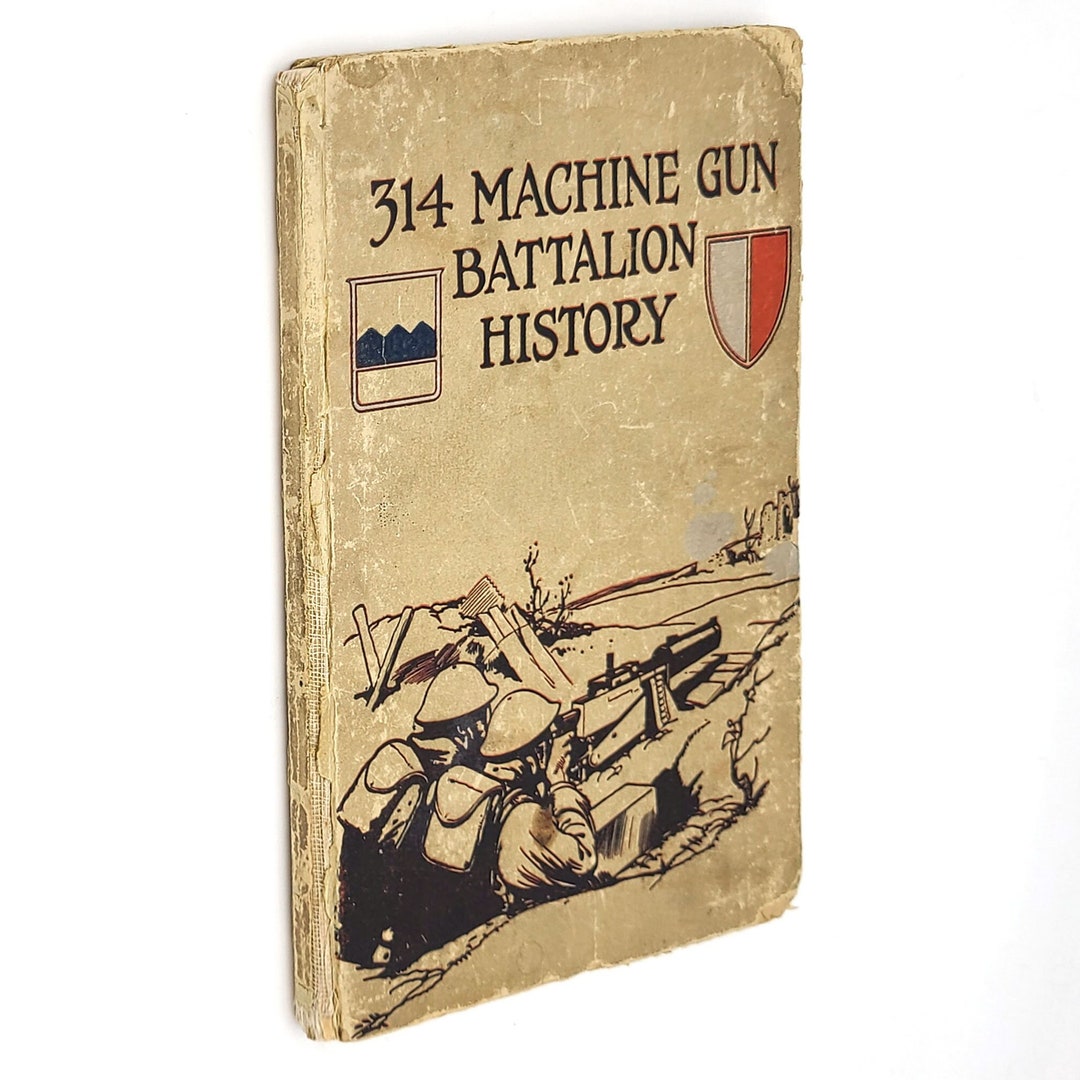 314 Machine Gun Battalion History: Blue Ridge 80th Division 1919 World ...