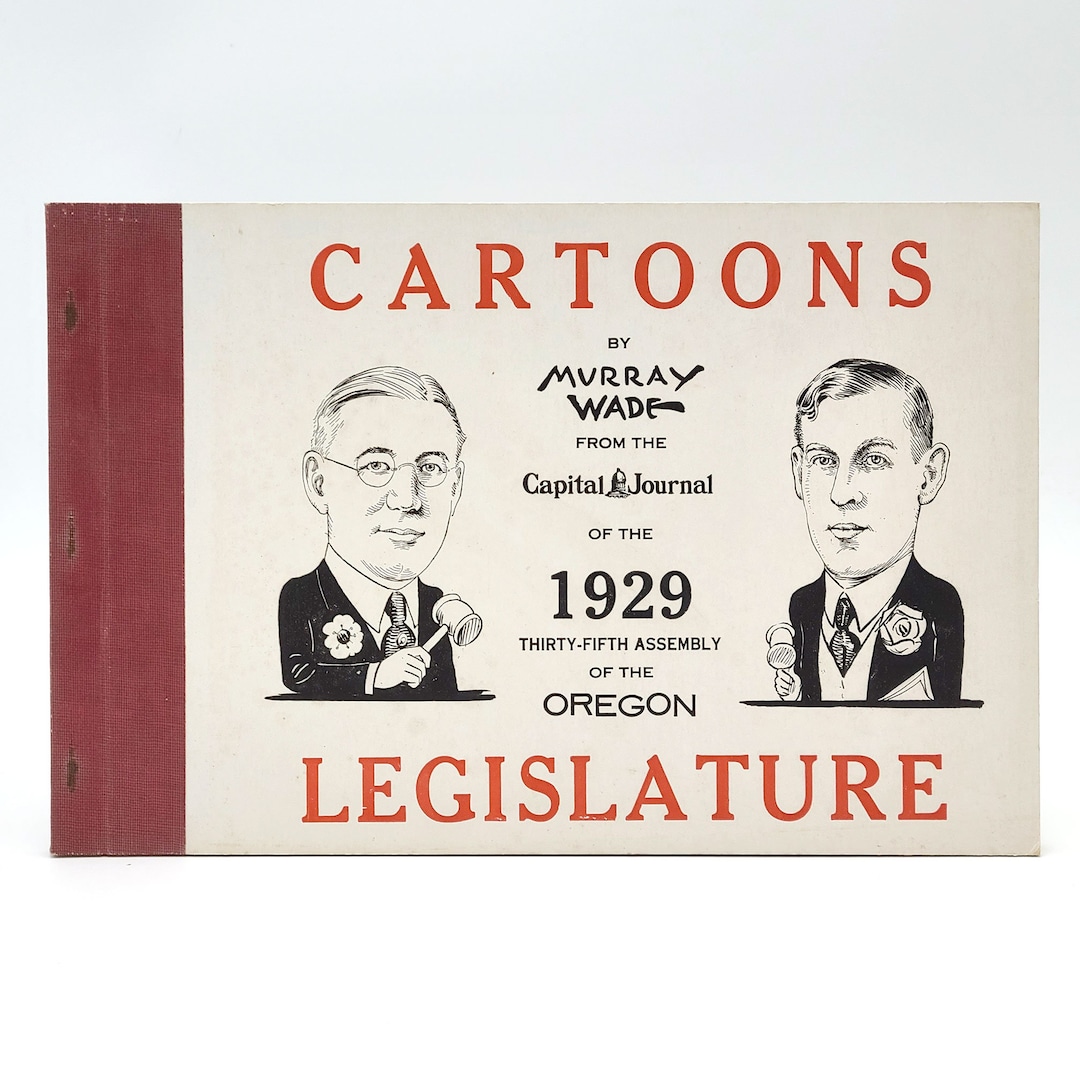 Cartoons of the 1929 Assembly of the Oregon Legislature ~ Murray Wade ...