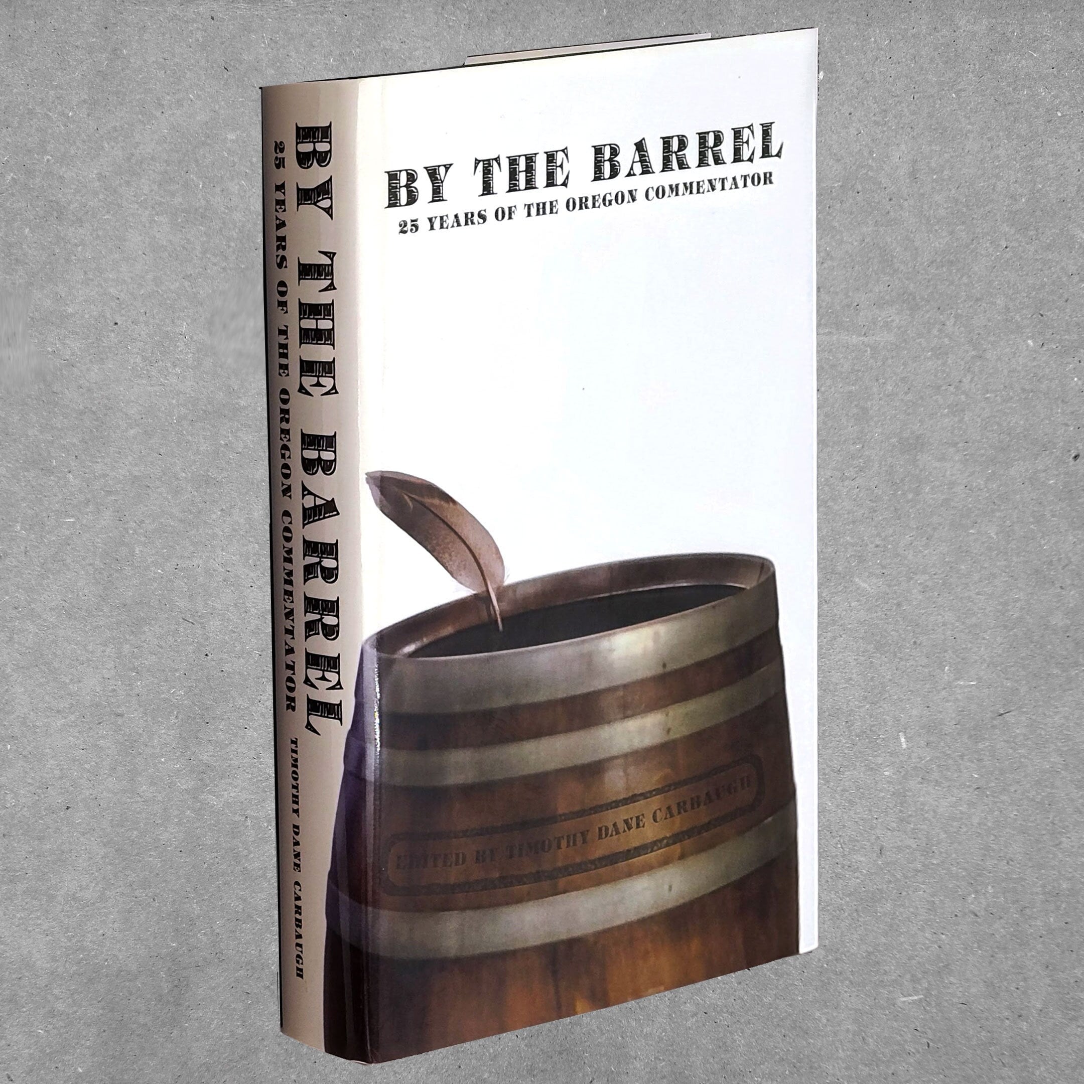 By the Barrel: 25 Years of the [University of] Oregon Commentator ...