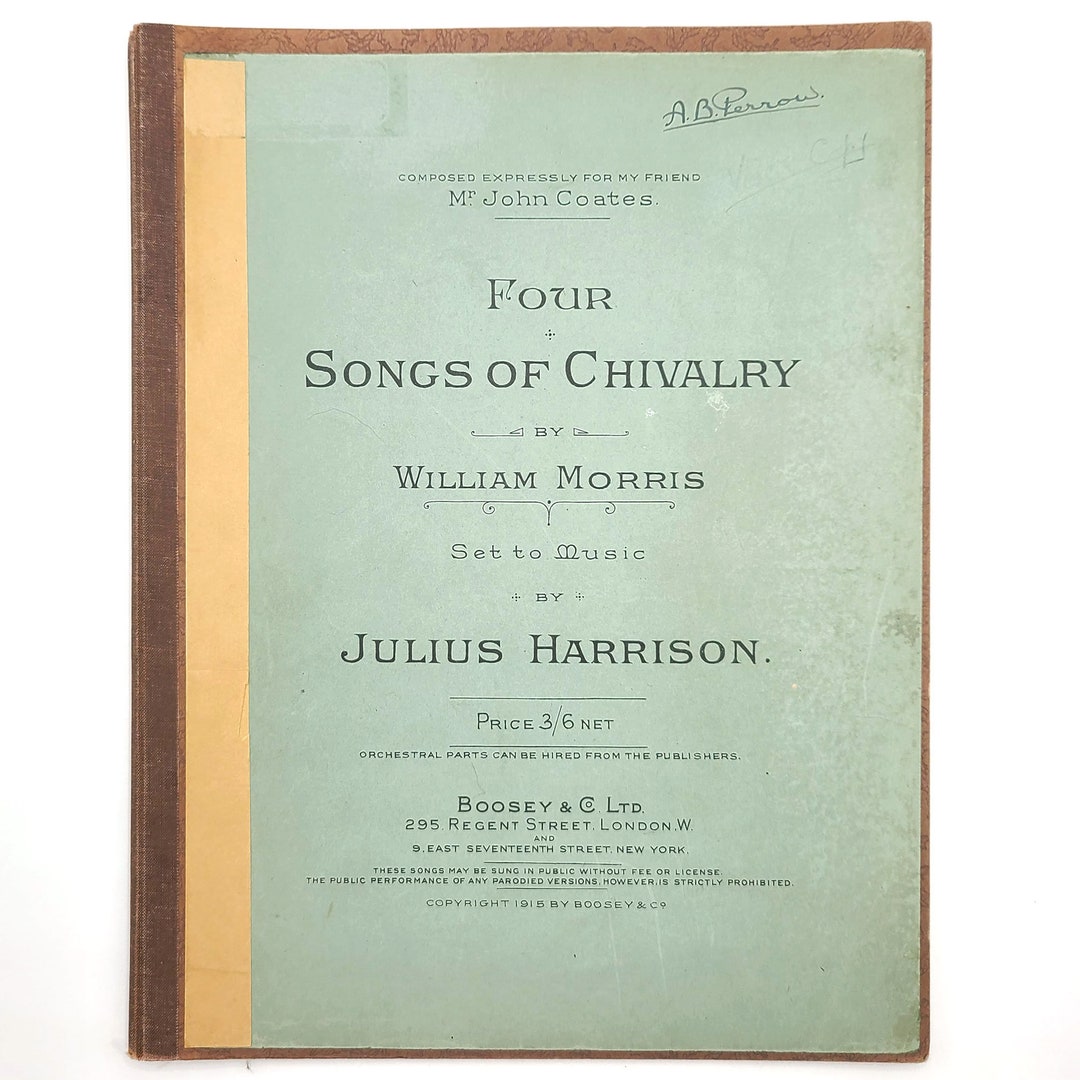 Four Songs of Chivalry WILLIAM MORRIS 1915 Poems Set to Music by ...