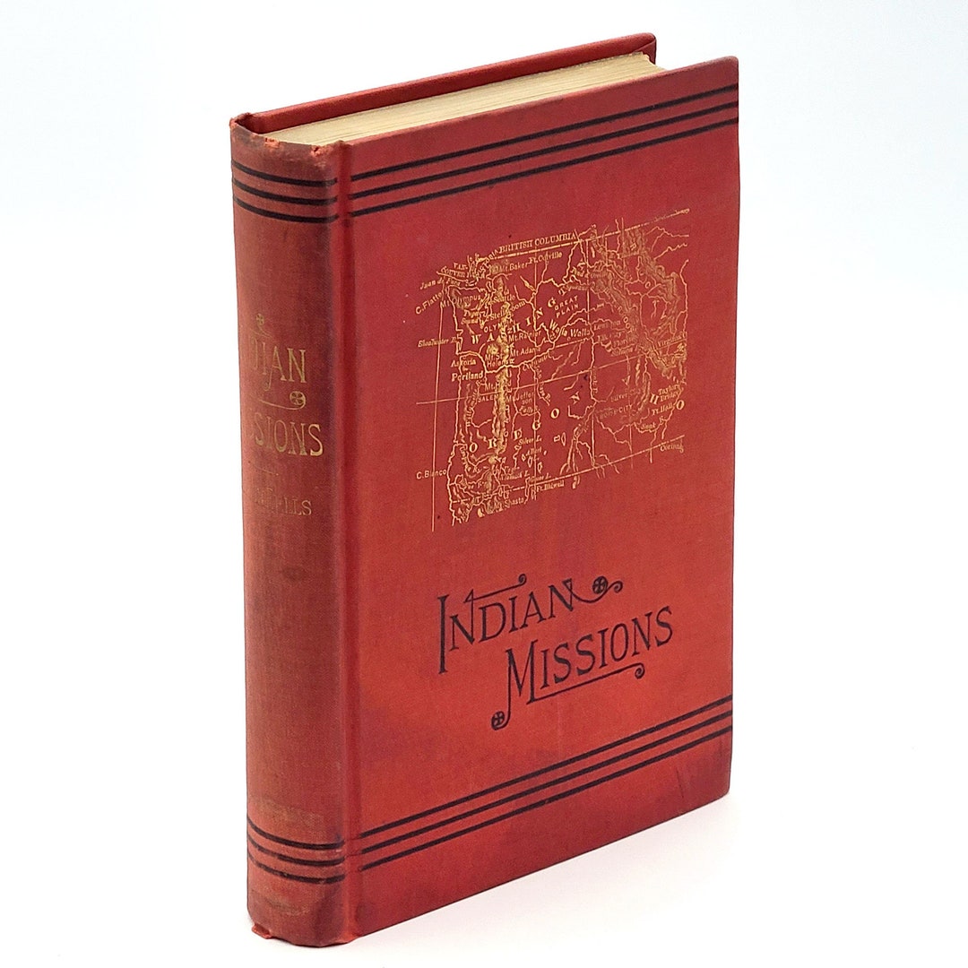 History of Indian Missions on the Pacific Coast. Oregon, Washington and ...
