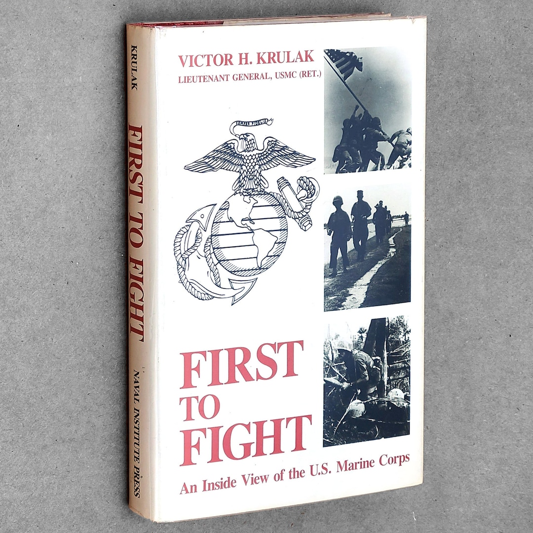 First to Fight: an Inside View of the U.S. Marine Corps SIGNED by Lt ...