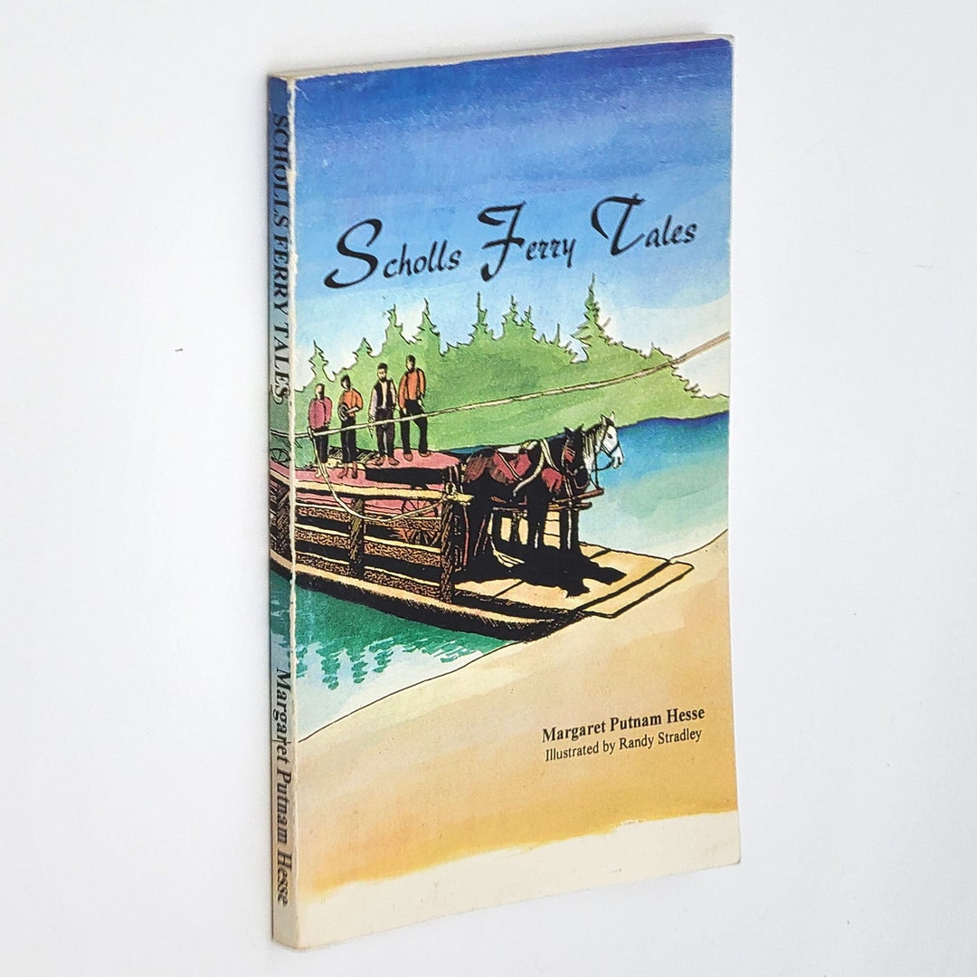 Scholls Ferry Tales by Margaret Putnam Hesse Washington County, Oregon ...