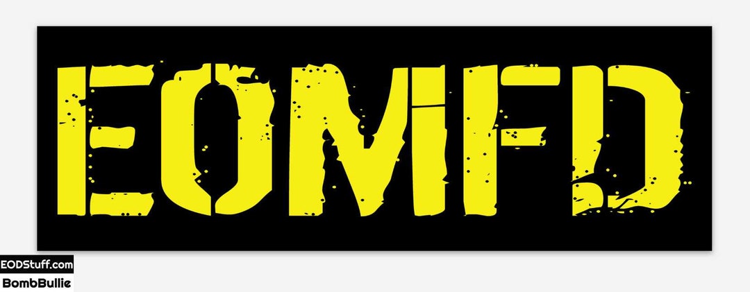 EOMFD Bumper Sticker EOD Sticker - Etsy