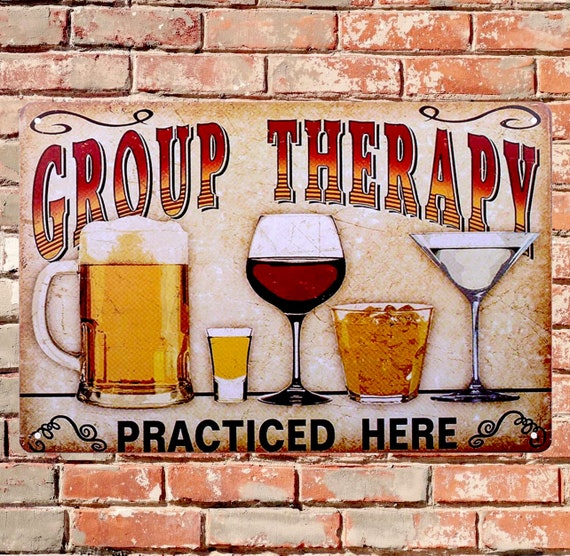 Group Therapy PRACTICED HERE Wine Beer Pub Bar Metal Sign | Etsy