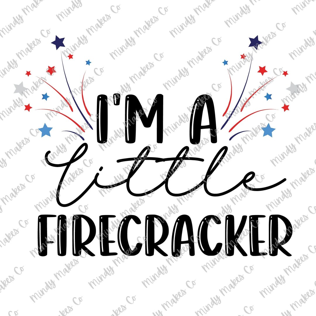 I'm a Little Firecracker 4th of July PNG Instant Download | Fourth of ...