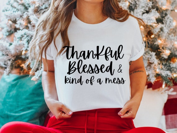 Thankful Blessed and Kind of a Mess PNG Digital File - Etsy