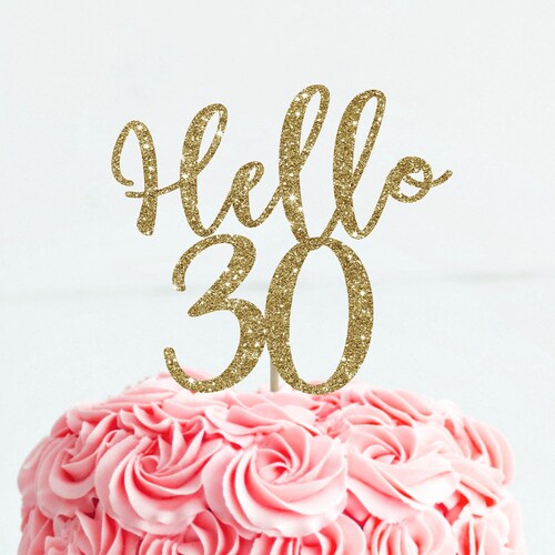 Hello 30 Cake Topper 30 Birthday for Her Birthday Cake Topper - Etsy