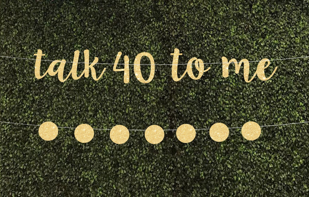 Talk 40 to Me Banner 40th Birthday Decoration 40th Birthday Party ...