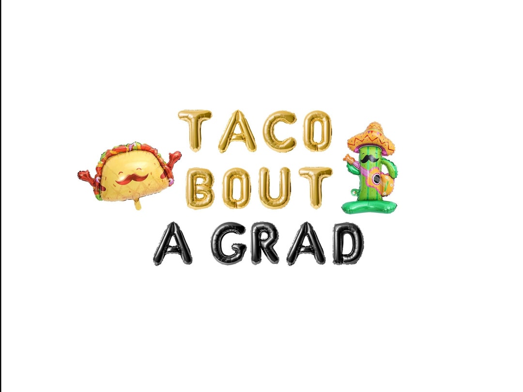 Taco Bout a Grad Balloon Banner Graduation Decor Graduation Fiesta ...