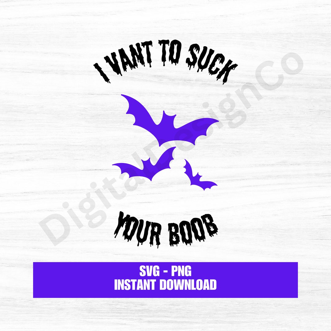 I Vant to Suck Your Boob | Halloween | Digital Download | SVG | PNG ...