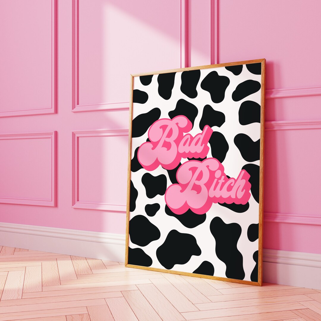 Bad Btch Cow Print Wall Art A3 A4 8X10 A5 5X7 - Etsy