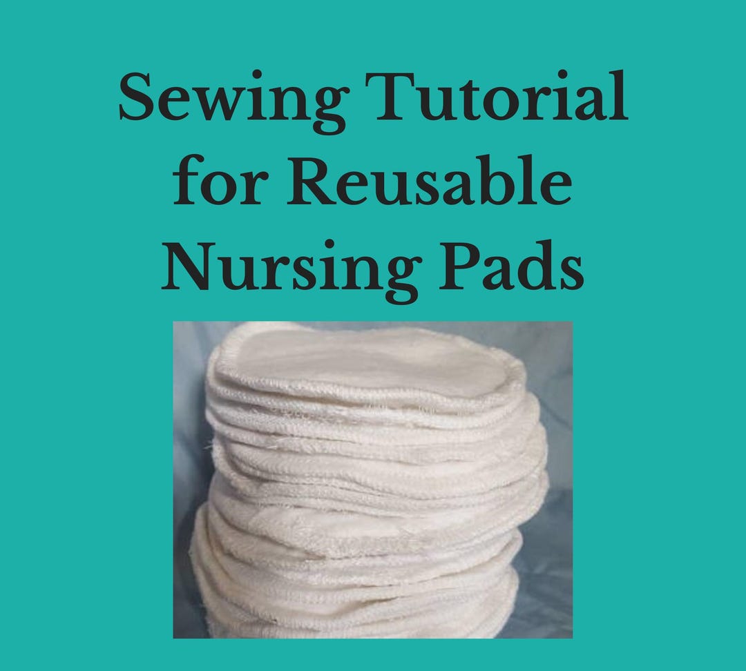 Reusable Nursing Pads Sewing Pattern, How to Sew Breastfeeding Pads ...