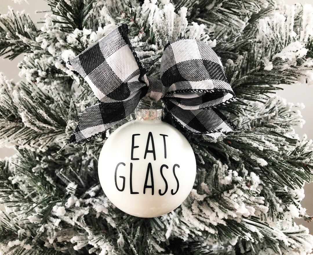 Eat Glass Ornament Eat Glass Christmas Ornament Funny Christmas ...